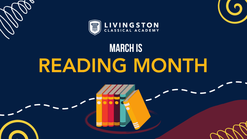 March is Reading Month at Livingston Classical Academy - Livingston ...